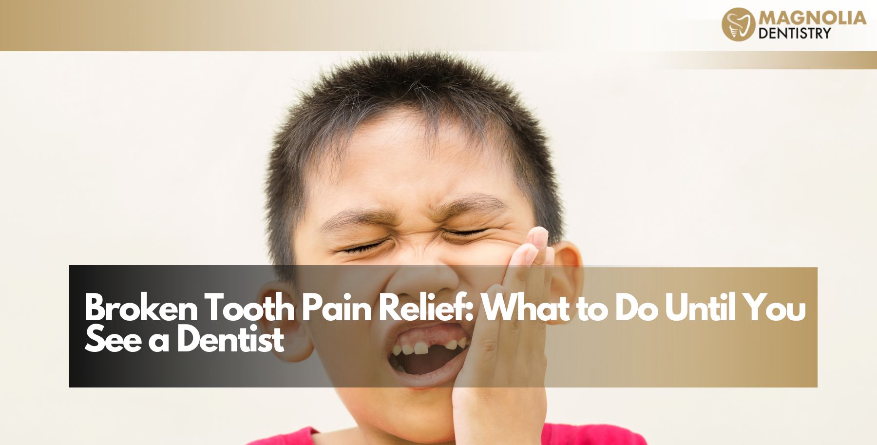 Broken Tooth Pain Relief | Magnolia Dentistry